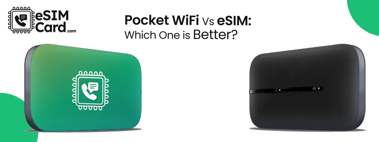 Pocket WiFi vs eSIM, which one is better for Travelers?